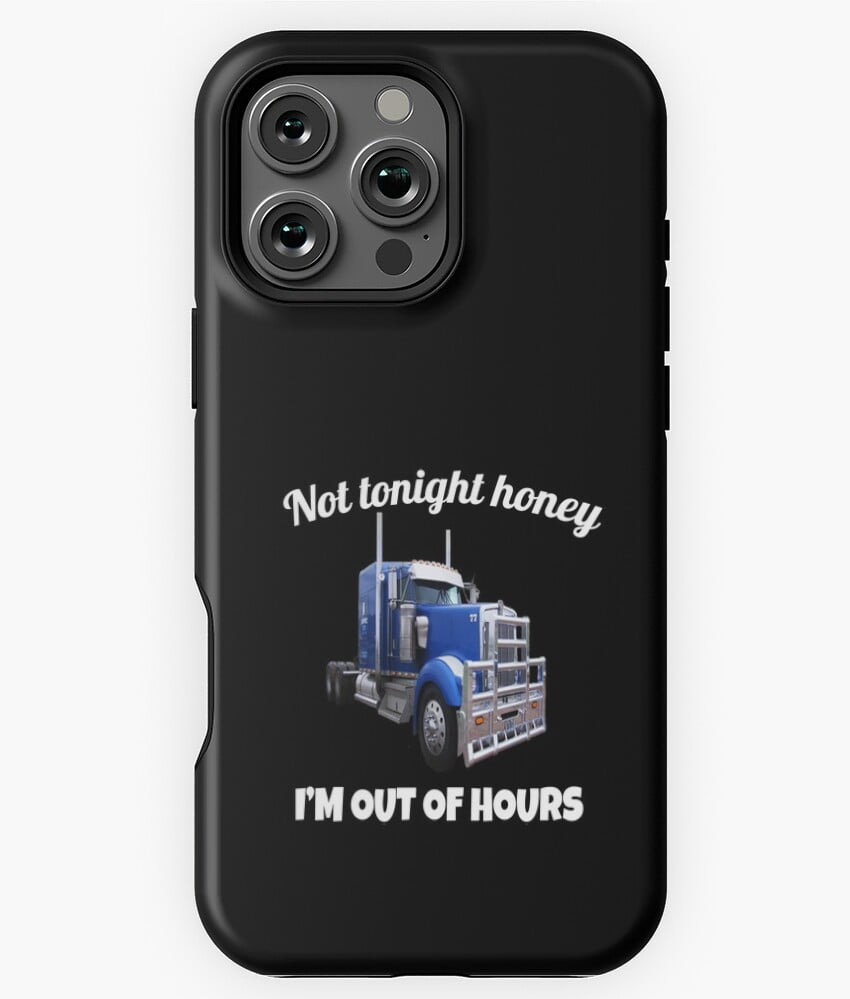 Big Rig Trucker Out Of Hours Funny Phone Case for iPhone 16 15 14 13 12 ...