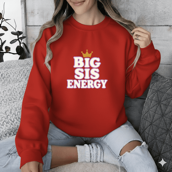 Big Sis Energy Empowered Sister Pride Family Love Graphic Sweatshirt, up to size 5XL - Walmart.com
