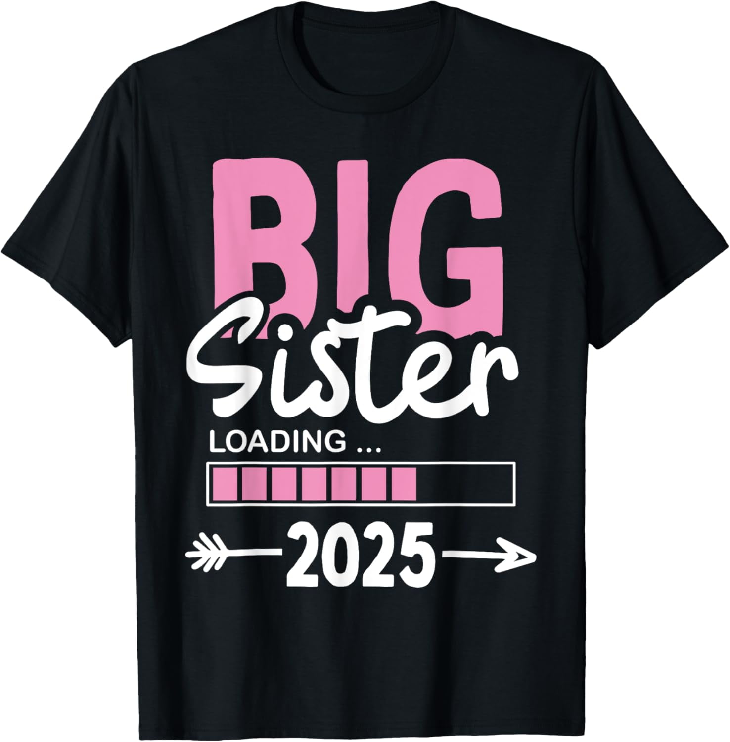 Big Sister Loading 2025, Promoted To Big Sister 2025 T-Shirt - Walmart.com