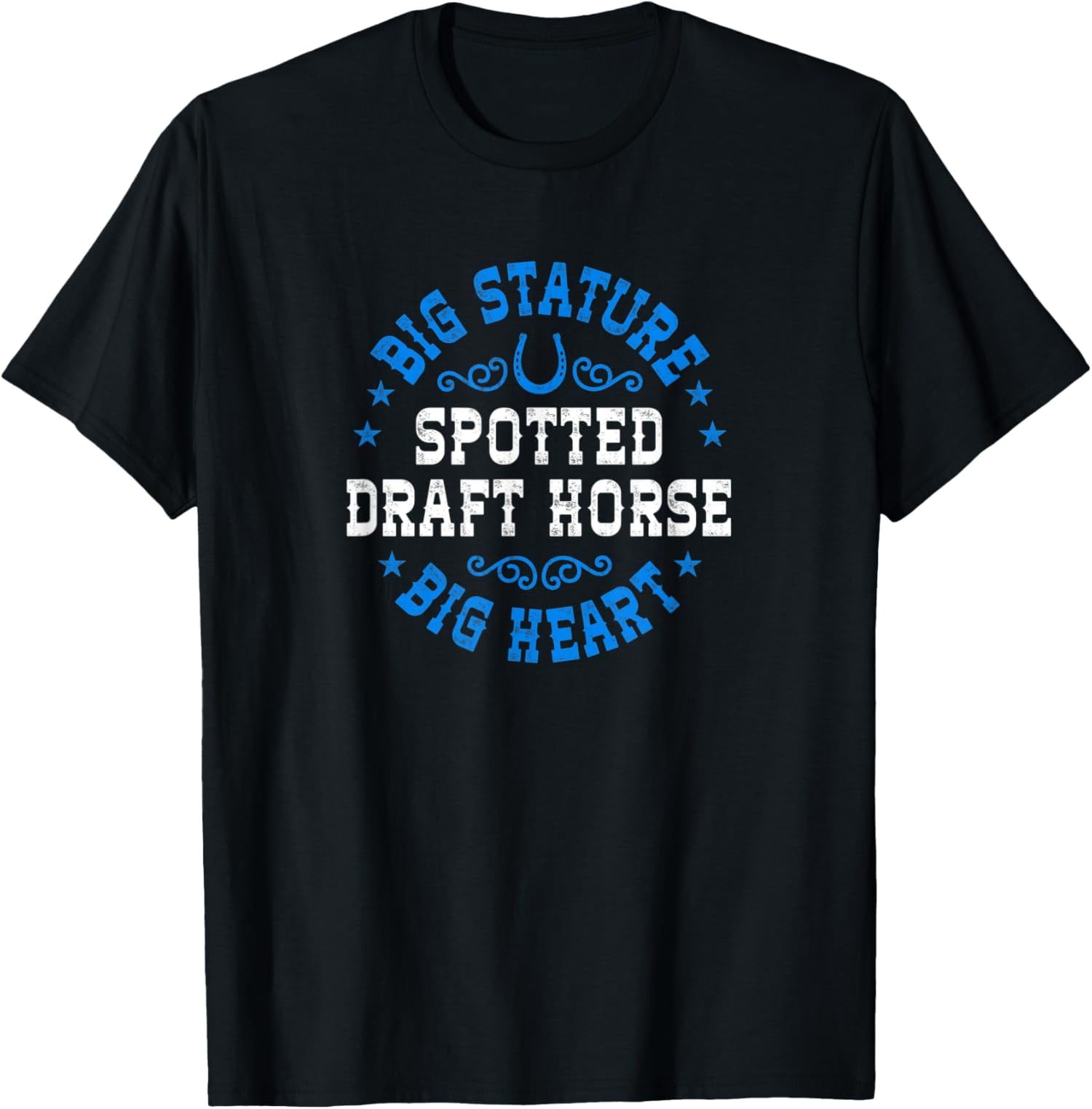 Big Stature Big Heart - Spotted Draft Horse Shirt - Walmart.com