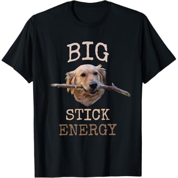 Big Stick Energy - Funny Golden Retriever Owner Gift T-Shirt - Walmart.com