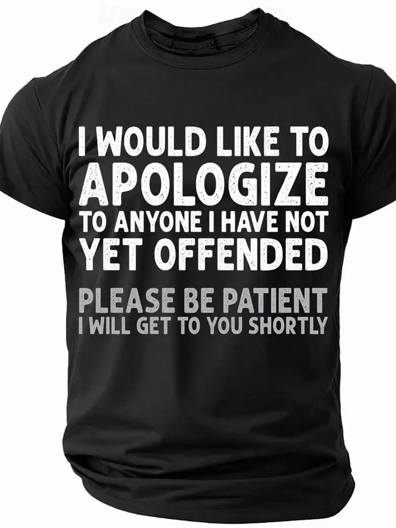 Big & Tall Men's Funny Sarcastic Quote T-Shirt - "I Would Apologize to ...