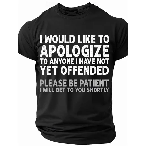 Big & Tall Men's Funny Sarcastic Quote T-Shirt - "I Would Apologize to ...