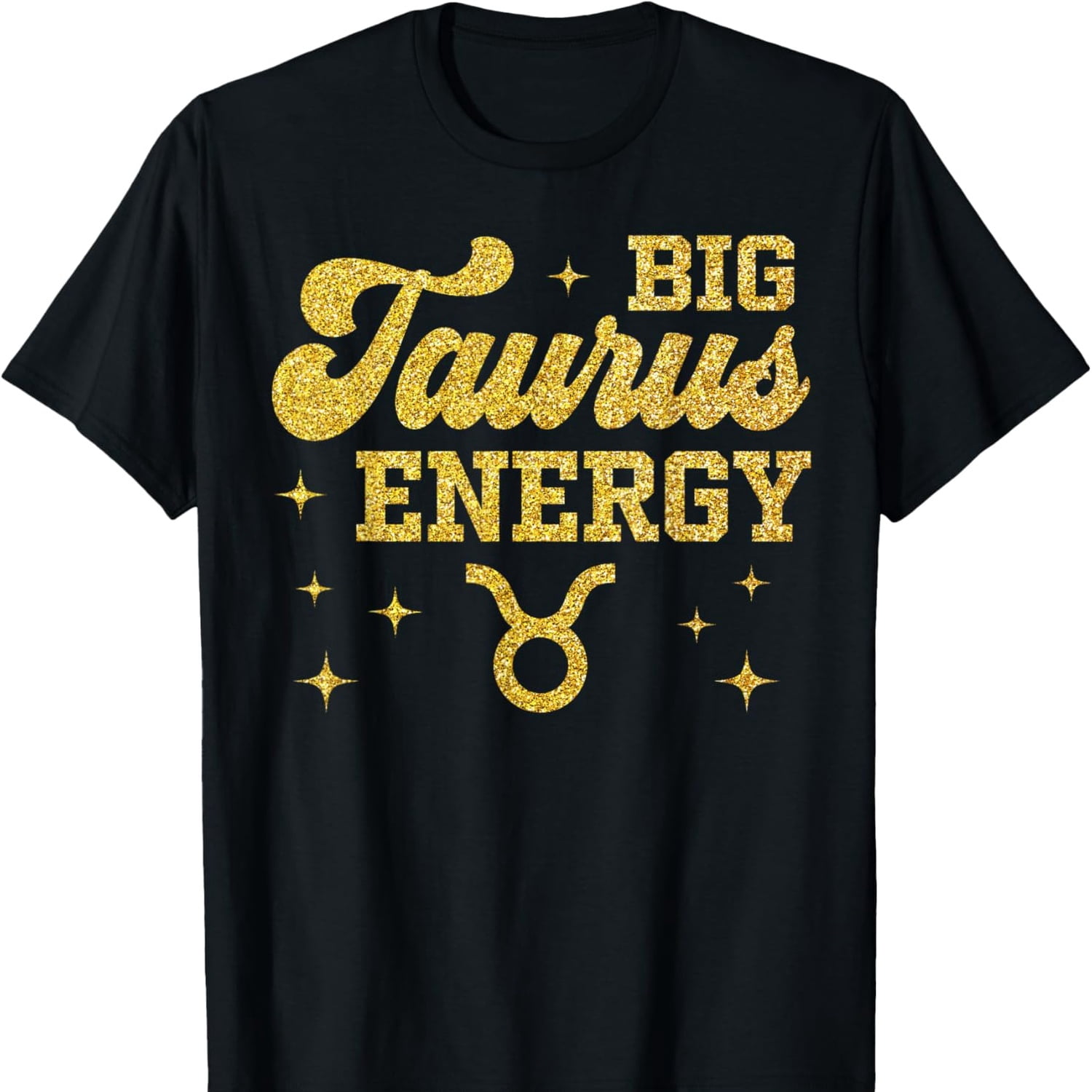 Big Taurus Energy M1en WoM1en Zodiac Birthday Queen King T-S1Hirt ...