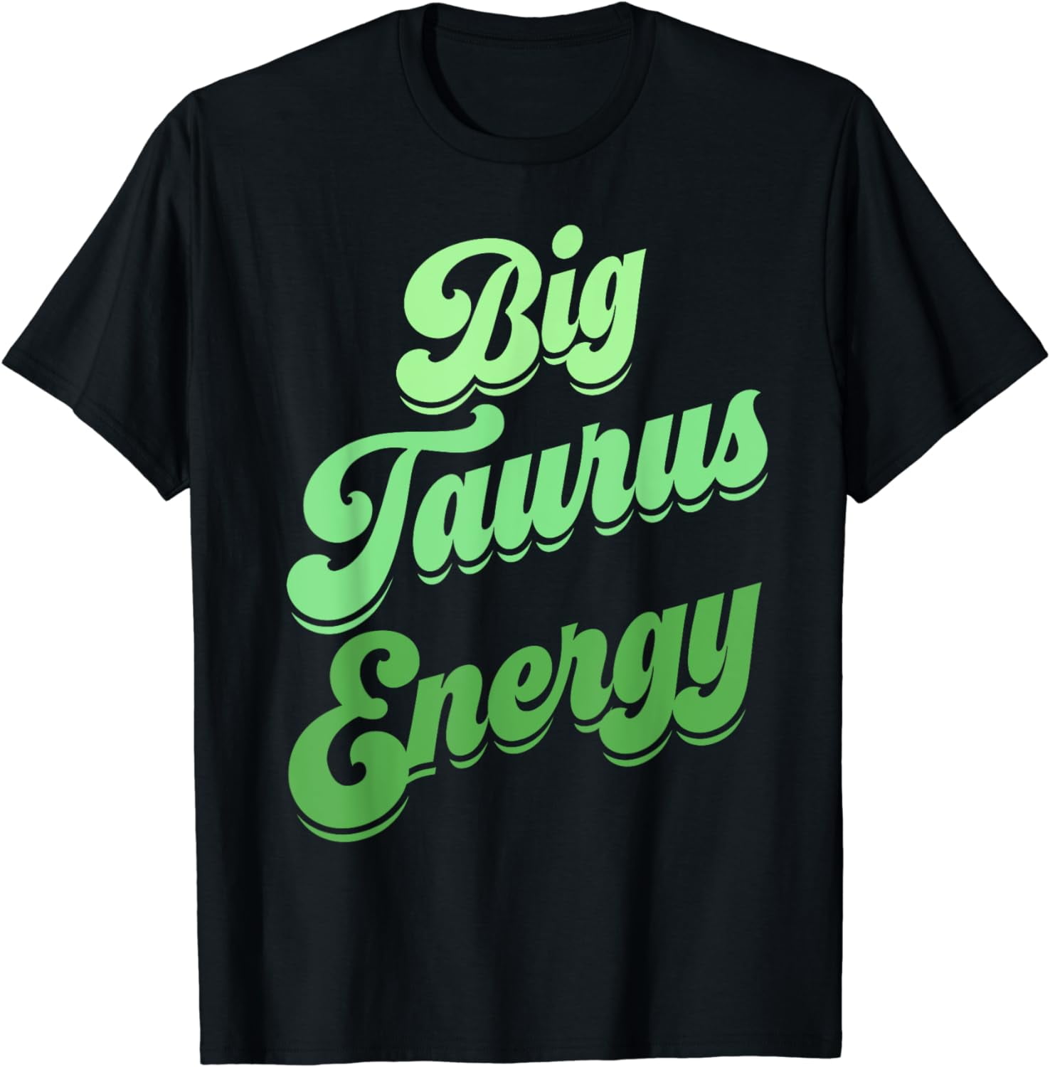 Big Taurus Energy Women Zodiac Sign Taurus Colors Horoscope T-Shirt ...