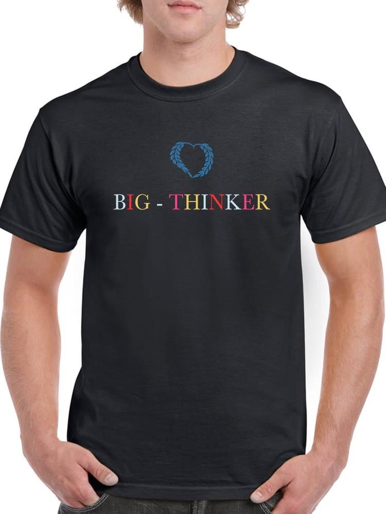 Big Thinker Typography T-Shirt Men -Image by Shutterstock, Male Large ...