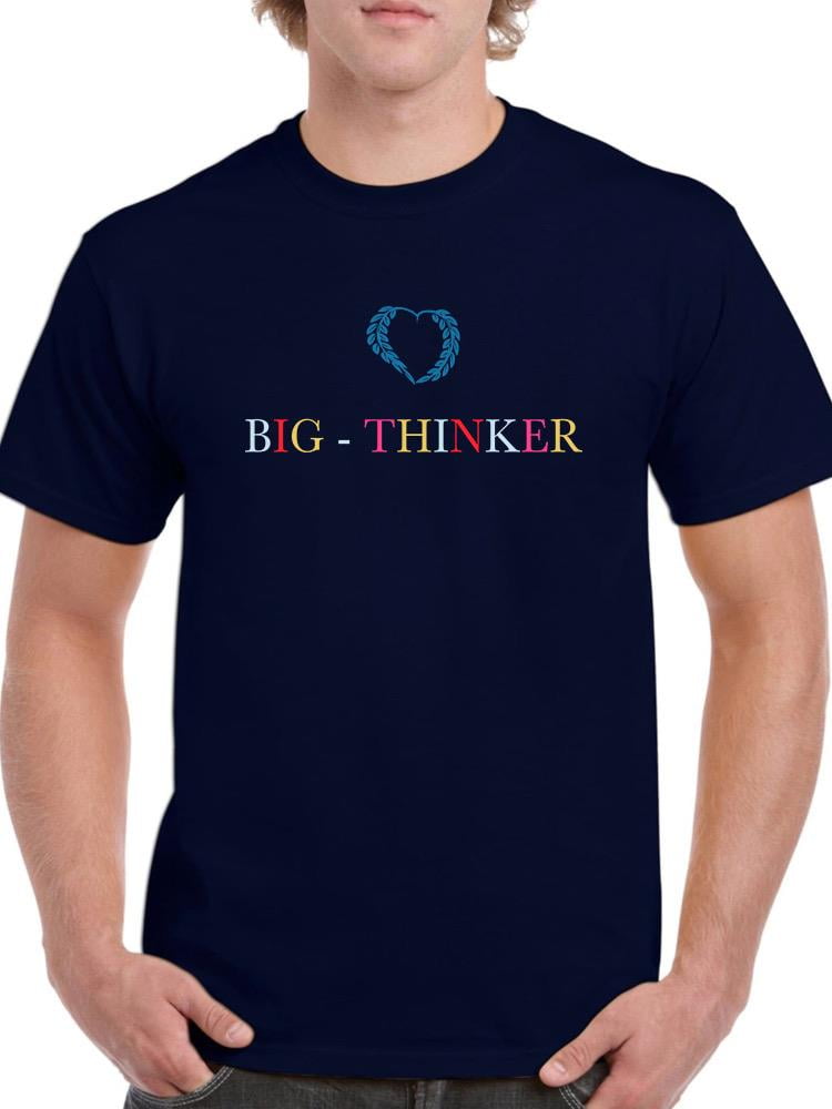 Big Thinker Typography T-Shirt Men -Image by Shutterstock, Male Small ...