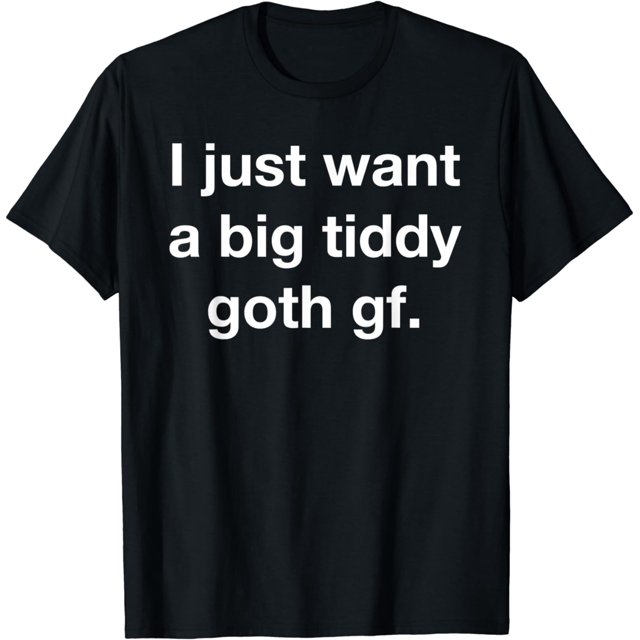 Big Tiddy Goth GF Emo Funny Scene Kid Humor Punk Dank Memes T-Shirt - Walmart.com