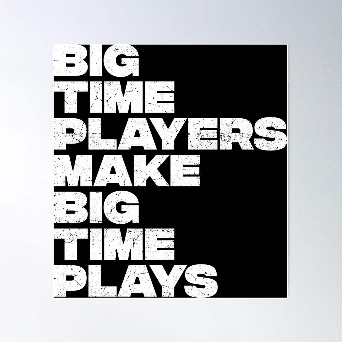 Big Time Players, Make Big Time Plays! Poster Wall Art, Modern Wall ...