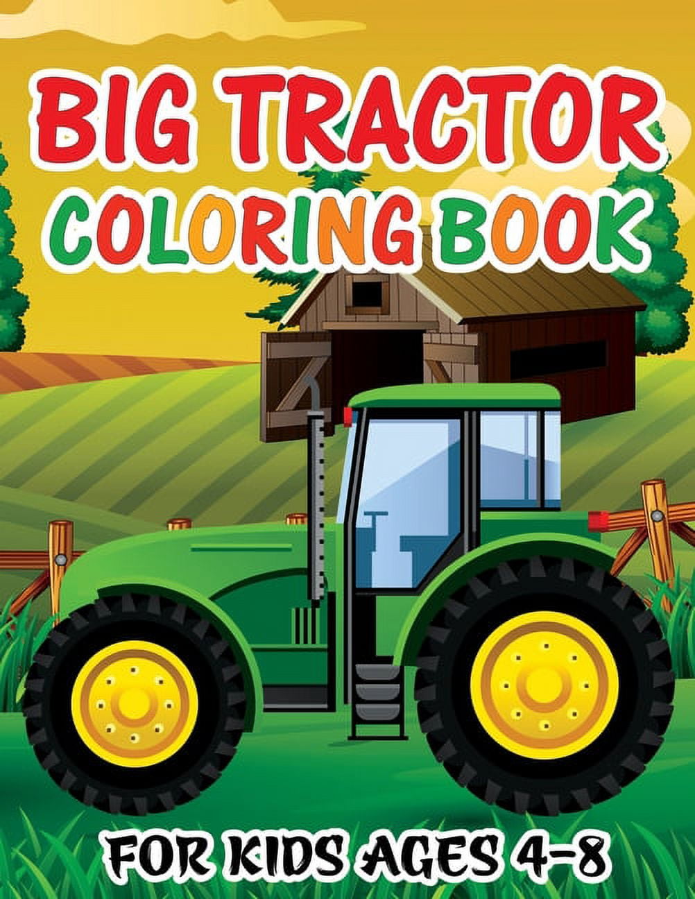 Big Tractor Coloring Book for Kids Ages 4-8: Fun Activity Farming ...