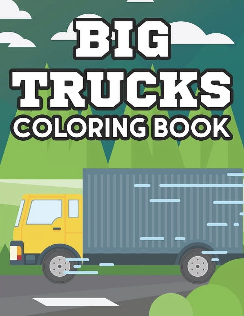 Big Trucks Coloring Book: Coloring Activity Pages For Kids, Truck ...