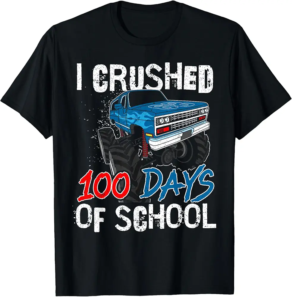 Big Vehicle I Crushed 100 Days School Pupil Instructor Fun Wear Unisex ...