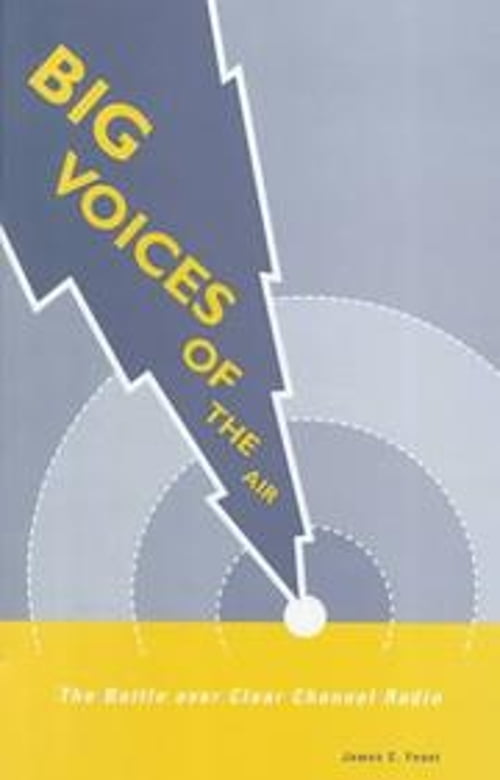 Pre-Owned Big Voices of the Air: The Battle over Clear Channel Radio ...