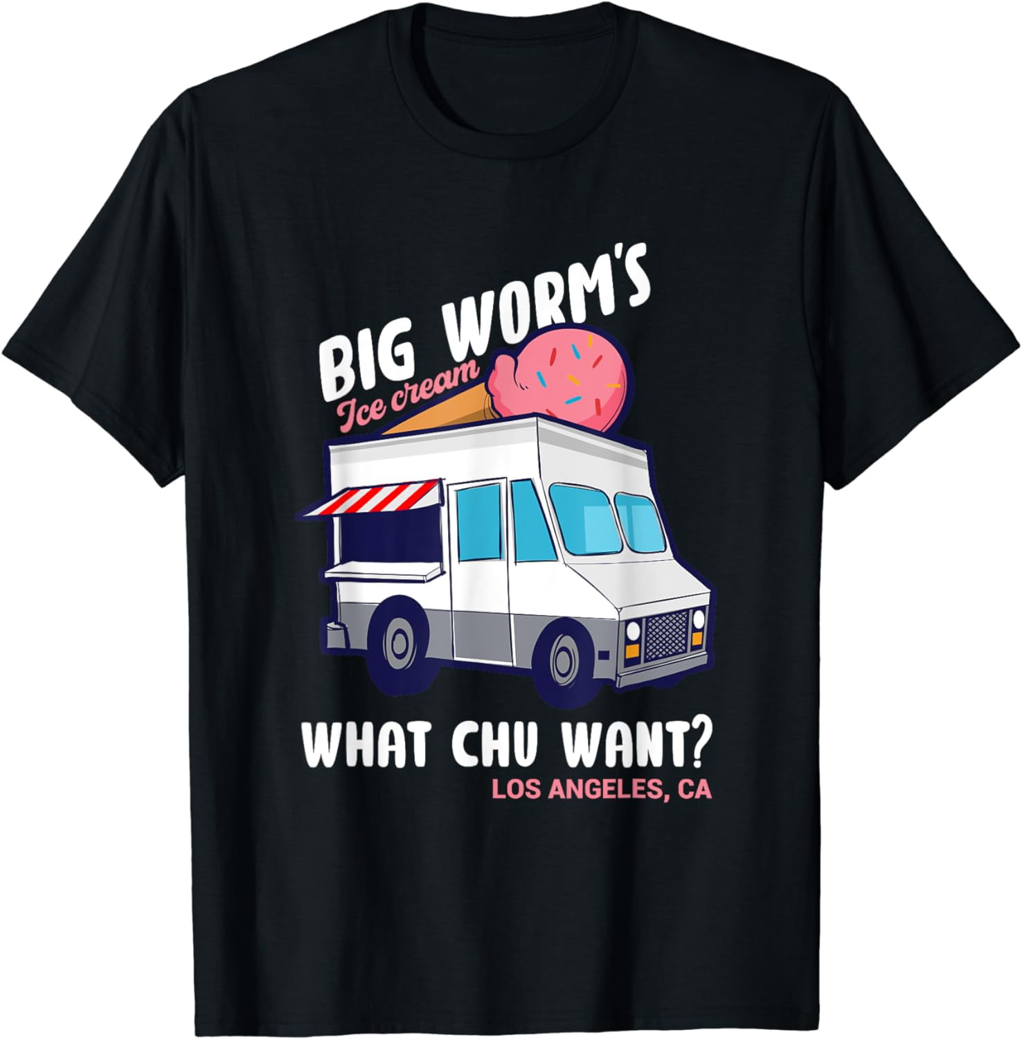 Big Worm's Ice Cream What chu Want? T-Shirt - Walmart.com