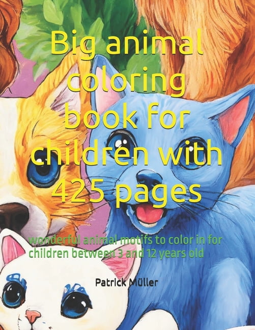 Big animal coloring book for children with 425 pages: wonderful animal ...