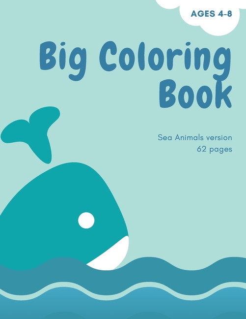 Big coloring book with ocean animals: Big Coloring Book for Kids with ...