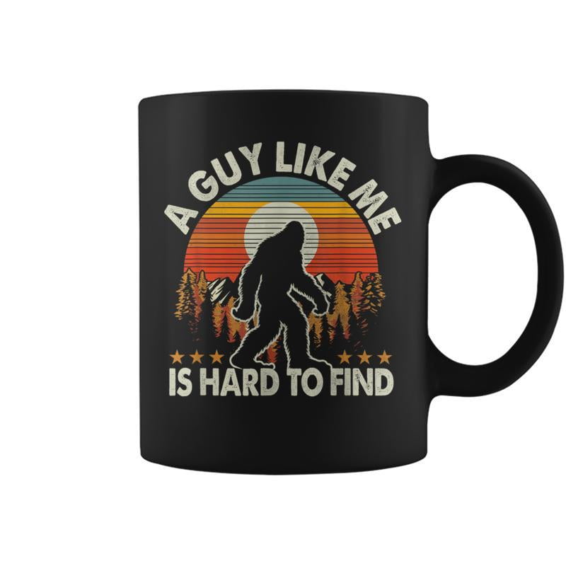 Bigfoot A Guy Like Me Is Hard To Forest Find Coffee Mugs - Walmart.com
