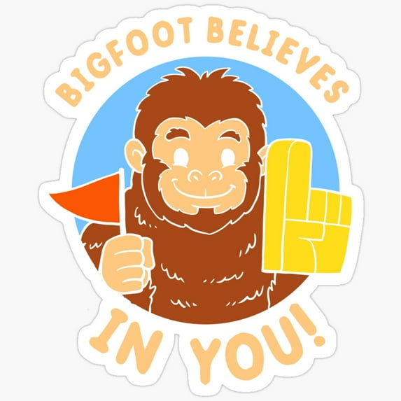 Bigfoot Believes In You Sticker Phone Decal Water Bottle Stickers Car ...