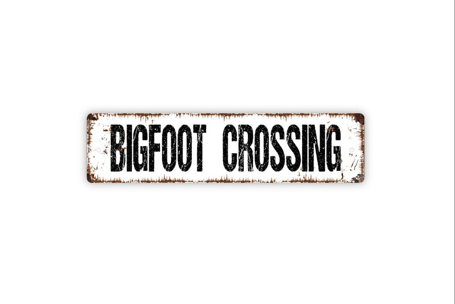 Bigfoot Crossing Sign - Sasquatch Big Foot Rustic Street Metal Sign or ... Bigfoot Crossing Sign - Sasquatch Big Foot Rustic Street Metal Sign or ...