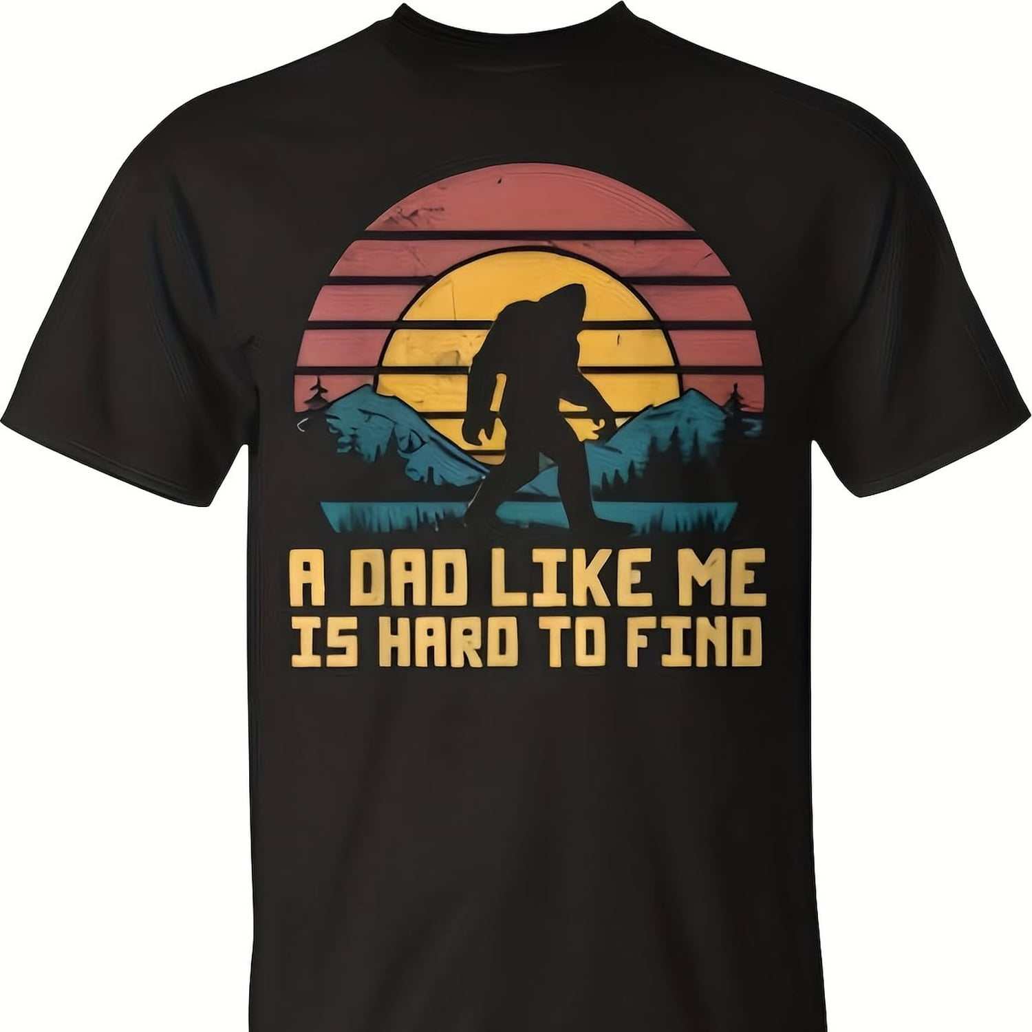 Bigfoot Dad Dad Like Me Is Hard To Find Sasquatch T-Shirt - Walmart.com