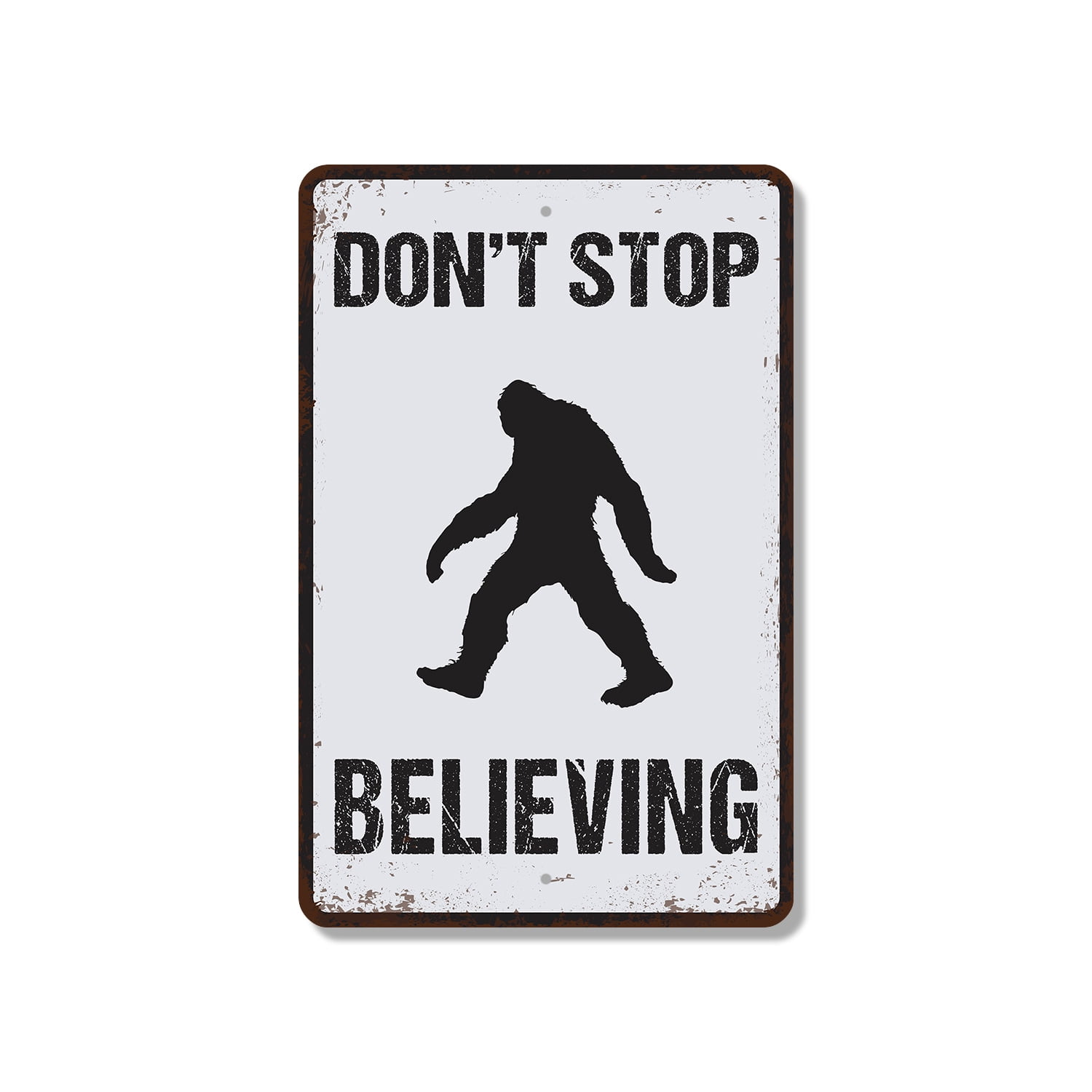 Bigfoot Don’t Stop Believing Funny 10 Inch x 14 Inch Novelty Plastic ...