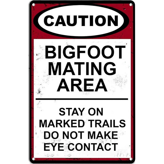 Bigfoot Mating Area Tin Sign,Stay On Marked Trails Do Not Make Eye ...