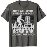 Bigfoot Not All Who Wander Are Lost Disc Golf Frisbee Men T-Shirt ...