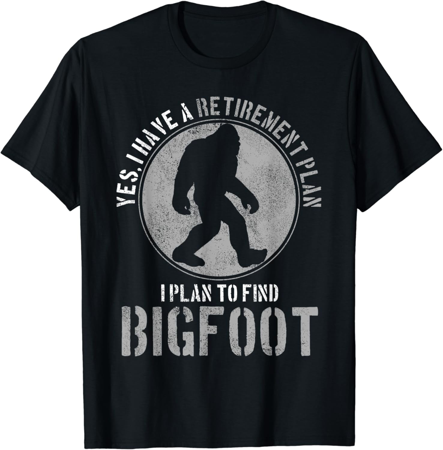 Bigfoot Retirement Plan Funny Retired Sasquatch Hunter Gift T-Shirt ...