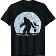 Bigfoot Sasquatch Fishing Moon Funny Fisherman Angler Gift T-Shirt ...