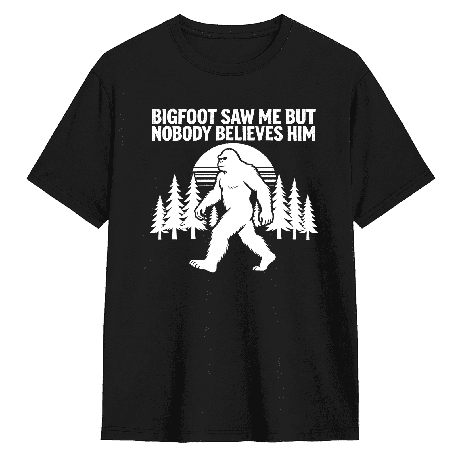 Bigfoot Saw Me But Nobody Believes Him Vintage Graphic Tee for Men ...