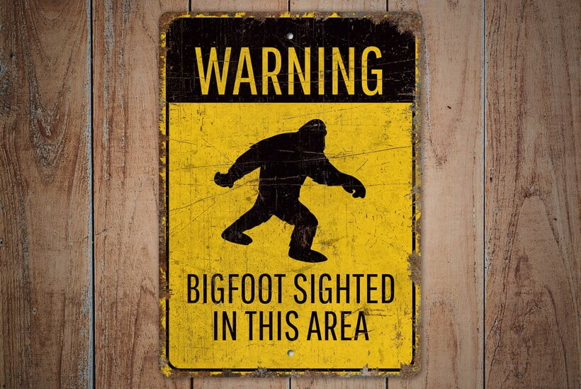 Bigfoot Sighted In This Area Bigfoot Sign Sasquatch Warning Sasquatch ...