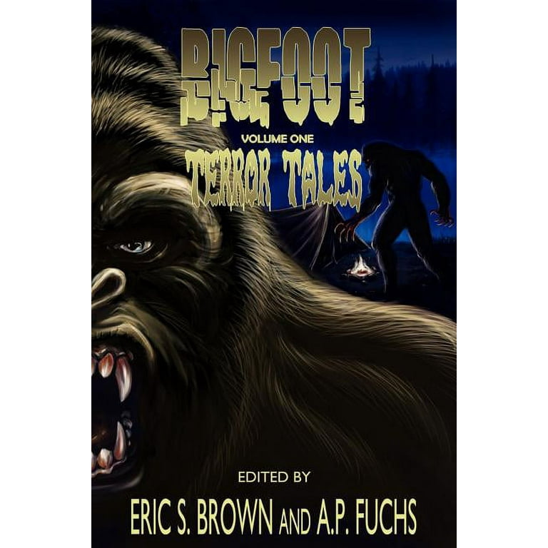 Sasquatch Horror Bigfoot Terror Tales Vol. 1: Scary Stories Of