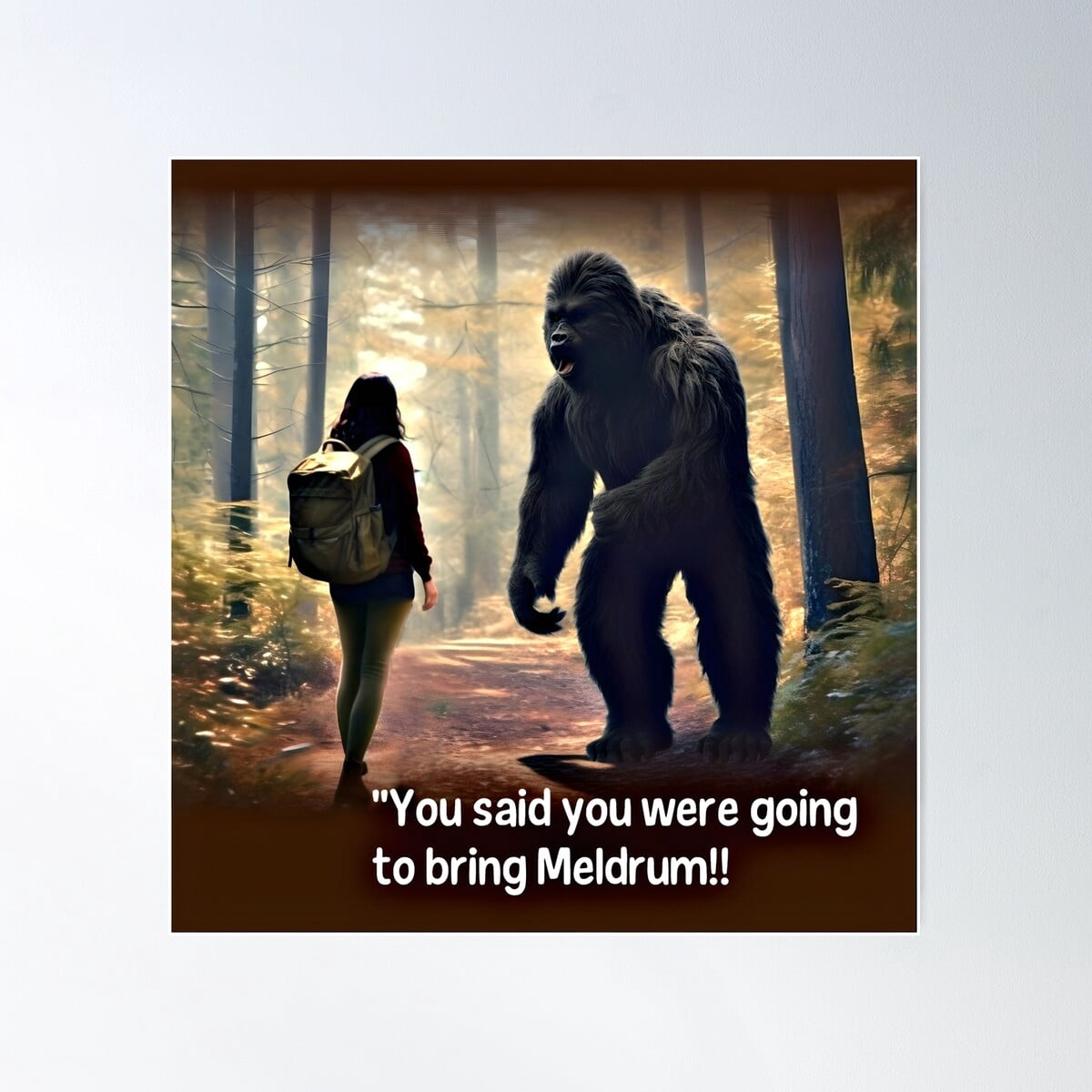 Bigfoot Wants Meldrum Funny Sasquatch Hunting T Shirt, Mug, Phone Case ...
