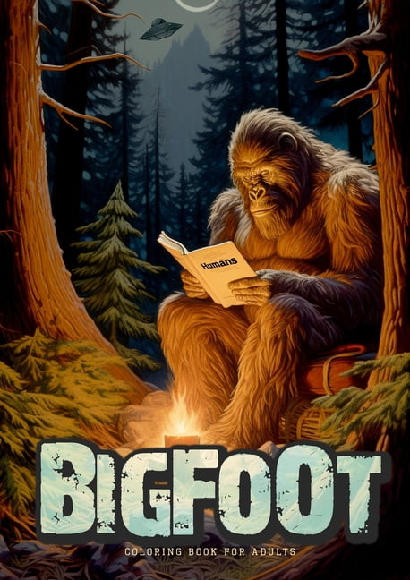 Bigfoot oloring Book for Adults: Super funny Bigfoot Coloring Book ...