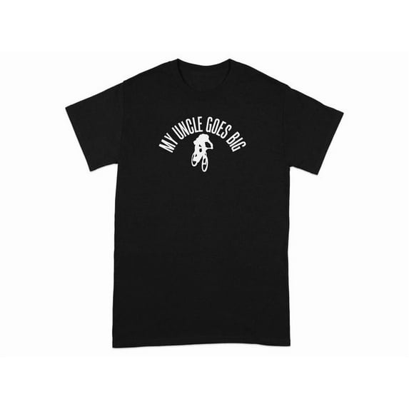 Bike My Uncle Goes Big T-Shirt, Mountain Bike Graphic Tee, Uncle's Adventure Shirt, Funny ...