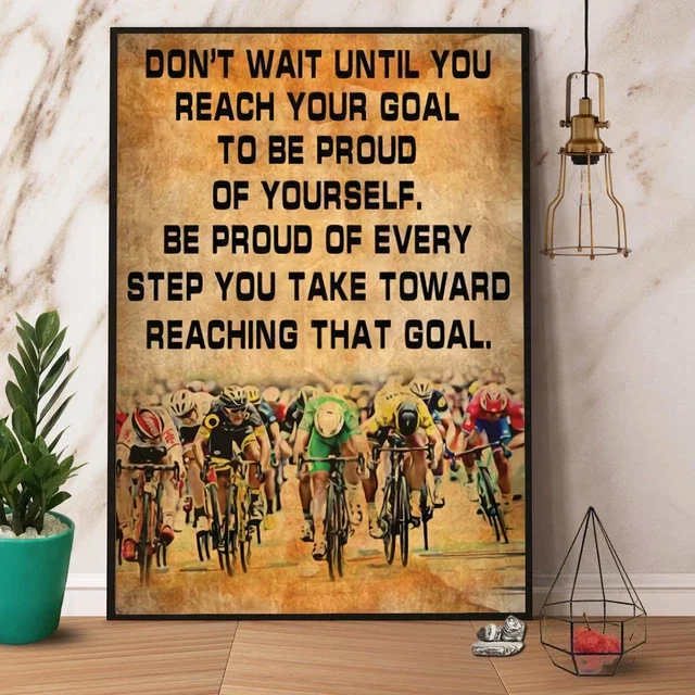 Bike Race Don'T Wait Until You Reach Your Goal Paper Poster, NO FRAMED POSTER - Walmart.com