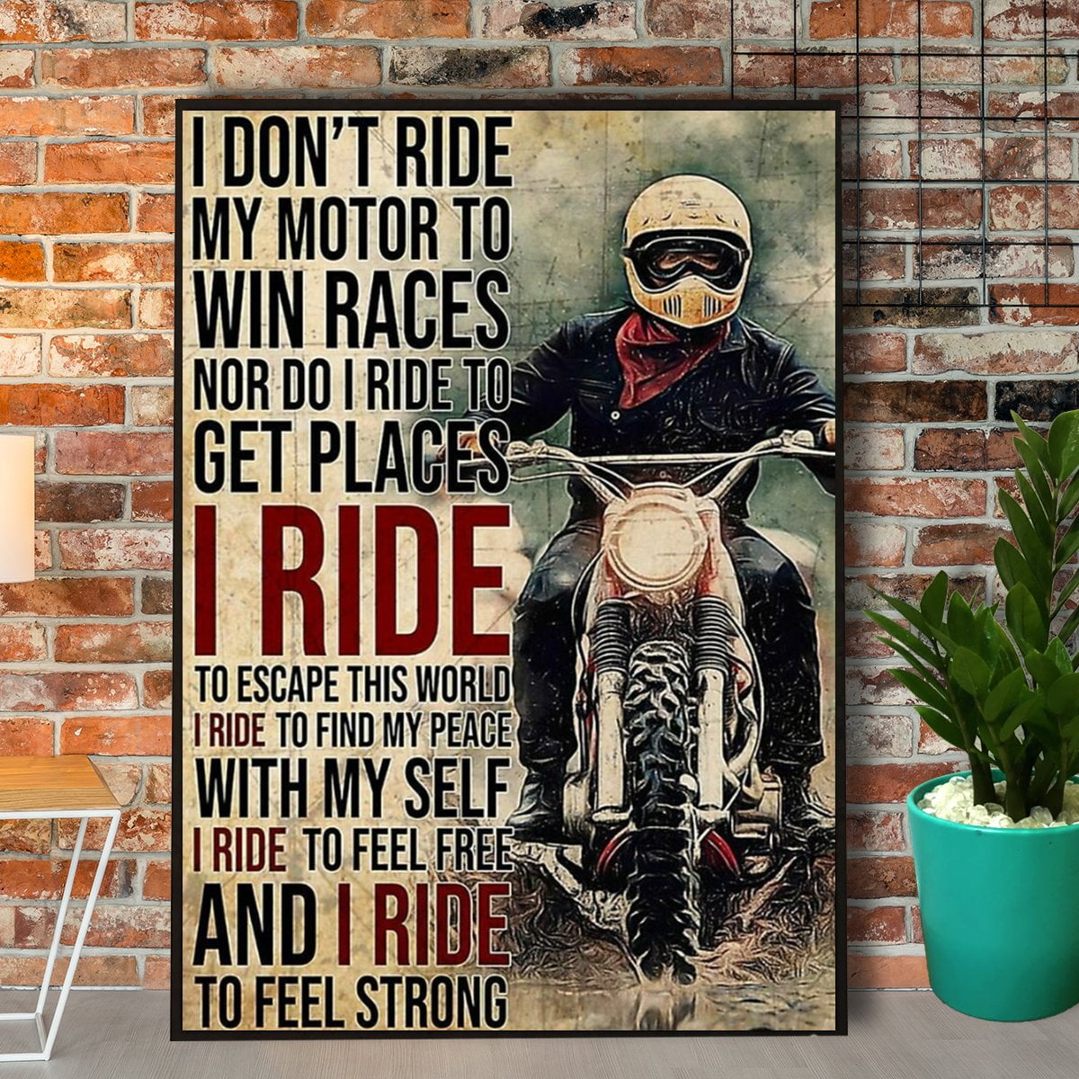 Biker I Don'T Ride My Motor To Win Races Vertical Paper Poster No Frame ...