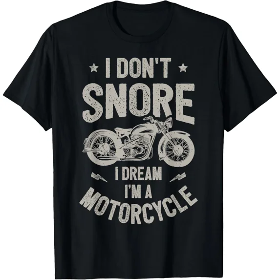 Biker I Dont Snore I Dream Im A Motorcycle Riding Funny Humor Unisex T ...