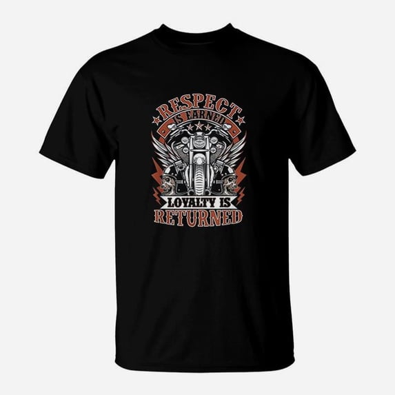 Biker Respect Is Earned Loyalty Is Returned Motorcycle TShirt - Walmart.com