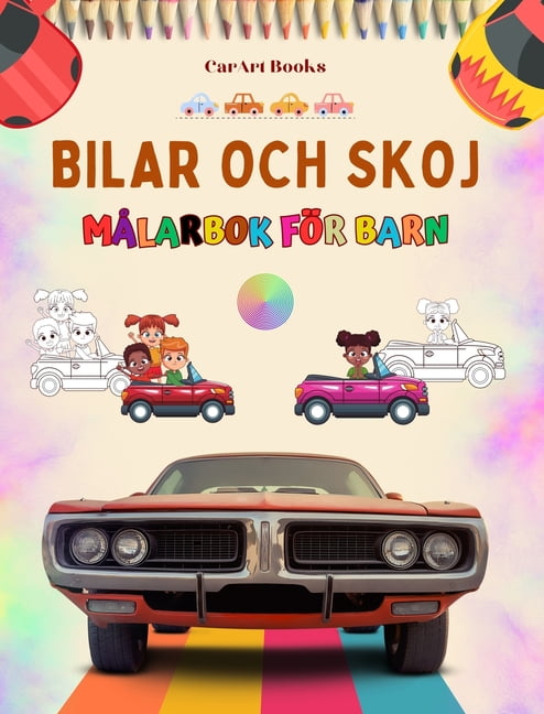 Bilar och skoj - Målarbok för barn - Underhållande samling av bilscener ...