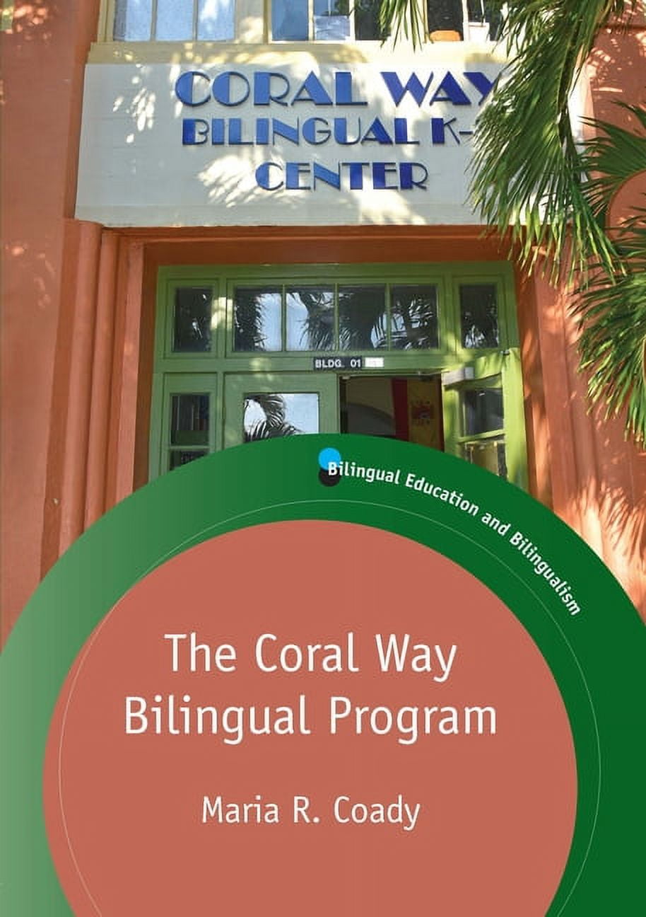 Bilingual Education & Bilingualism The Coral Way Bilingual Program ...