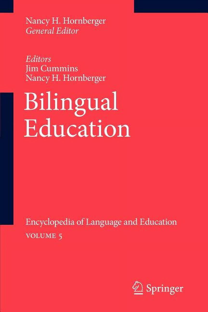 Bilingual Education: Encyclopedia of Language and Education Volume 5 ...