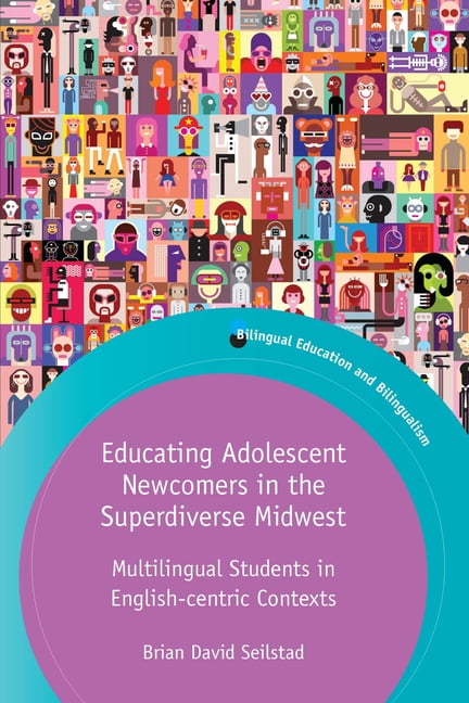 Bilingual Education & Bilingualism Educating Adolescent Newcomers in ...