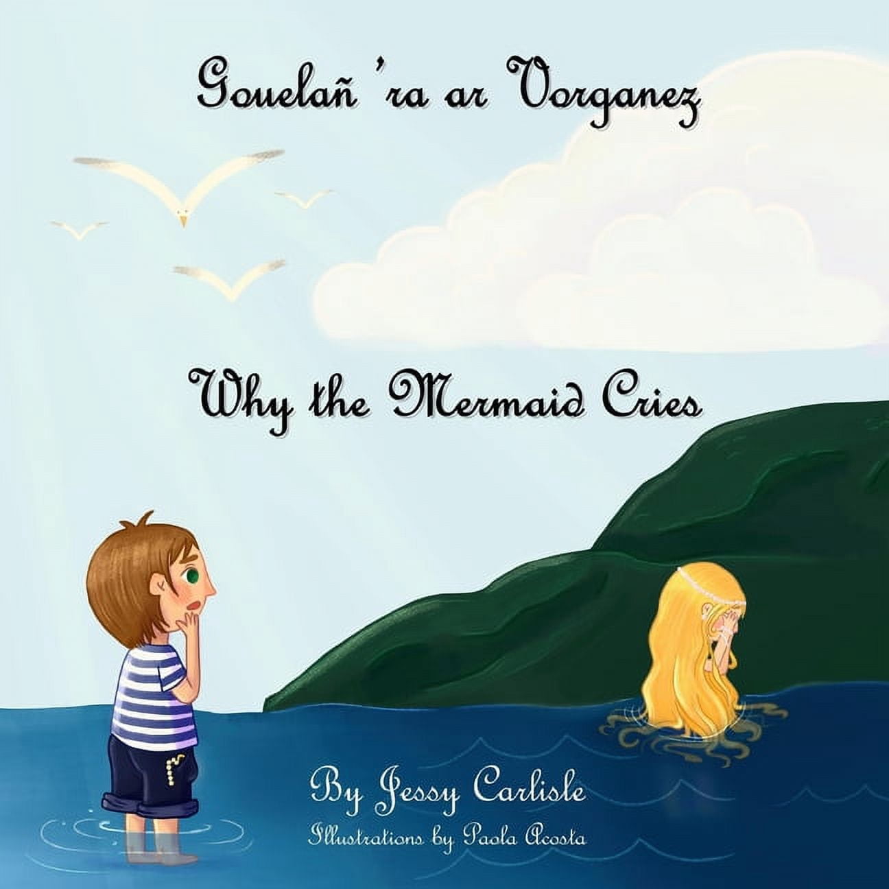 Bilingual Legends Why the Mermaid Cries (GouelaÃ± 'ra ar Vorganez): The ...
