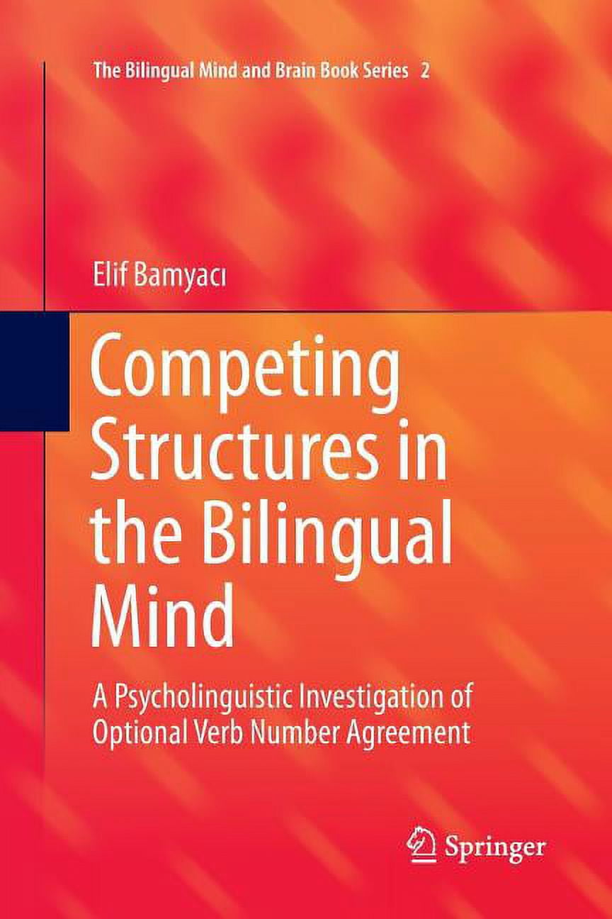 Bilingual Mind and Brain Book: Competing Structures in the Bilingual ...