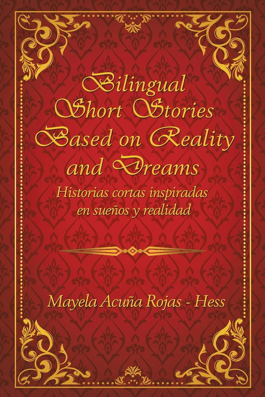Bilingual Short Stories Based in Reality and Dreams : Historias Cortas ...