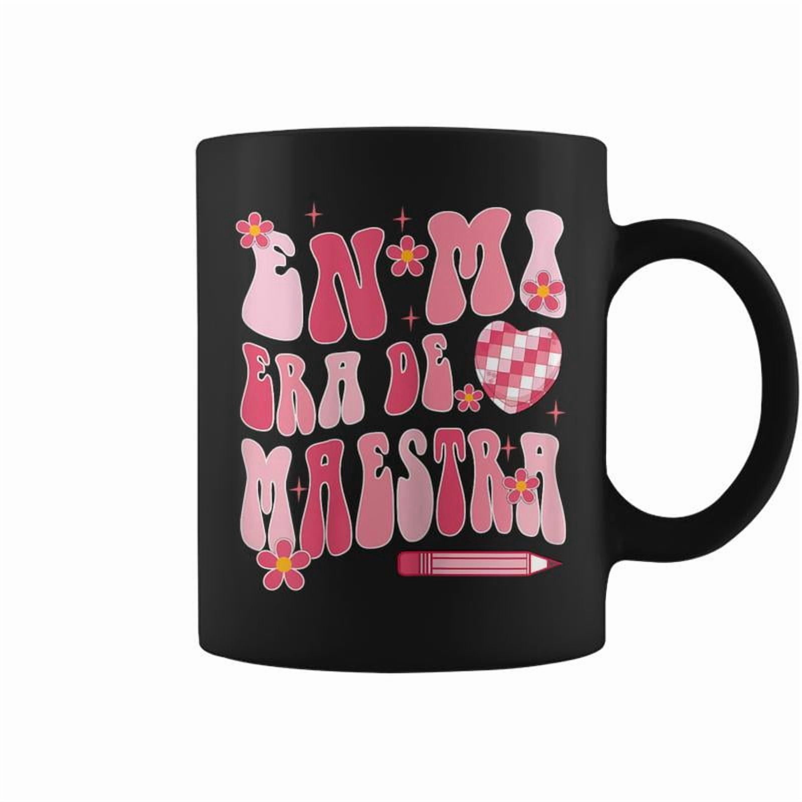Bilingual Spanish Teacher En Mi Era De Maestra Coffee Mugs - Walmart.com