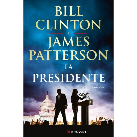 Bill Clinton,James Patterson,Rachele Salerno La presidente (Hardcover ...