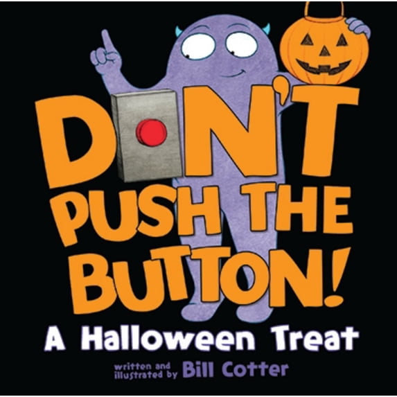 Bill Cotter: Don't Push the Button! Halloween Treat Board Book ...