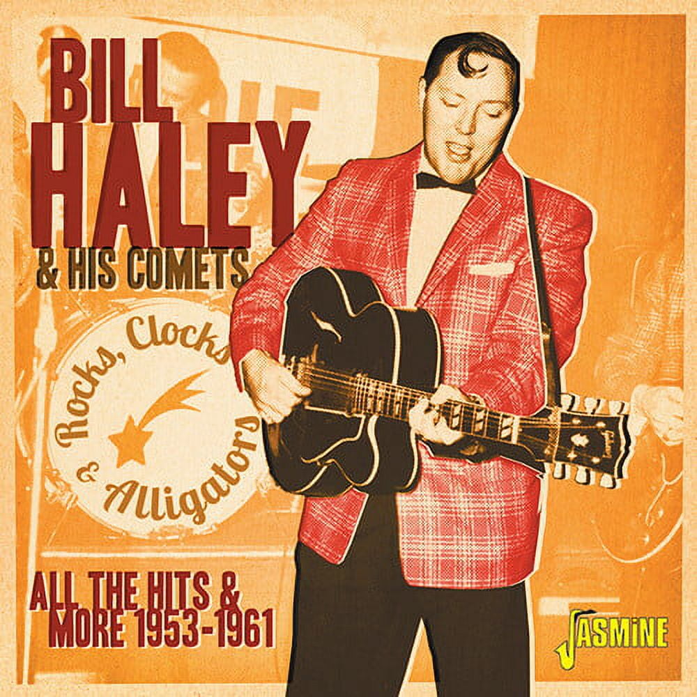 Bill Haley & His Comets - Rocks, Clocks & Alligators: All The Hits ...